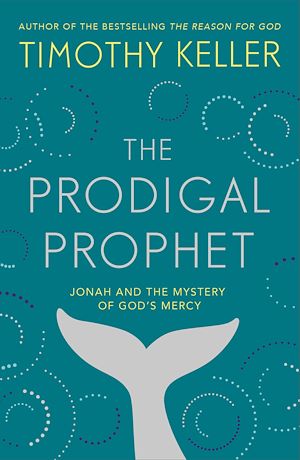 The prodigal prophet, Jonah and the mystery of God's mercy – ChezCarpus.com