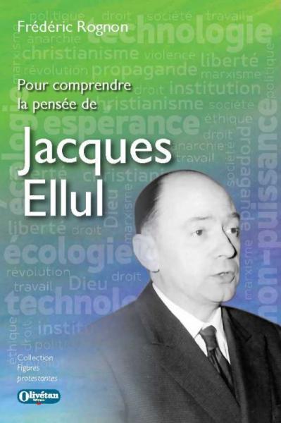 Pour comprendre la pensée de Jacques Ellul – ChezCarpus.com